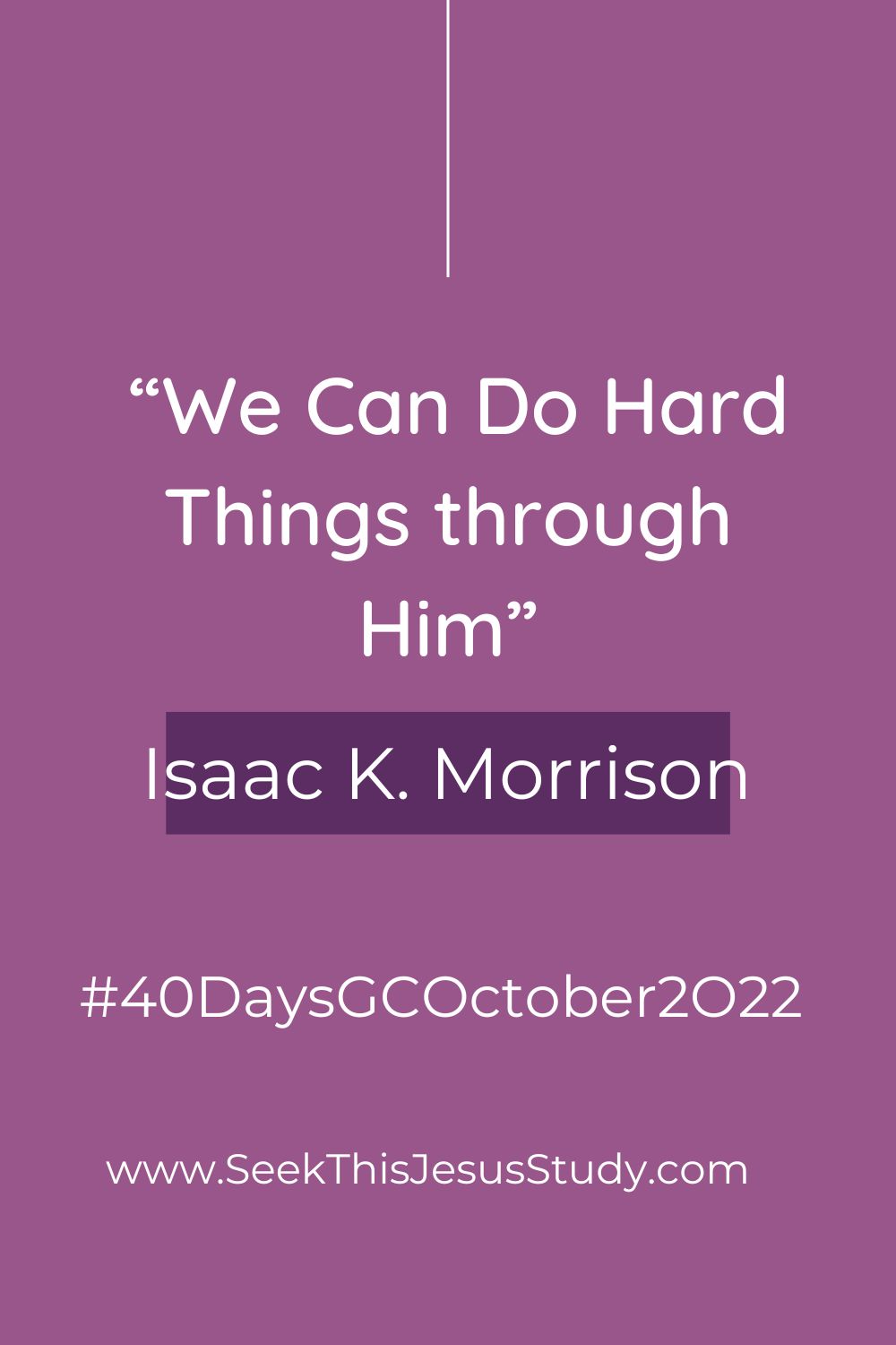 “We Can Do Hard Things through Him” by Isaac K. Morrison “We Can Do ...