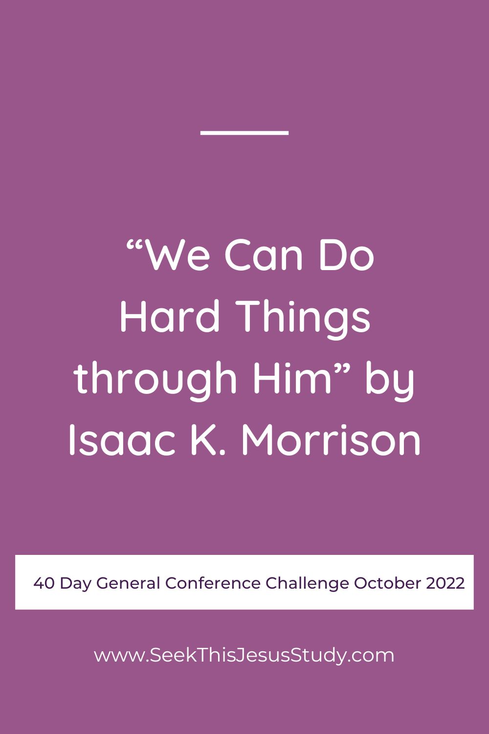 “We Can Do Hard Things through Him” by Isaac K. Morrison “We Can Do ...
