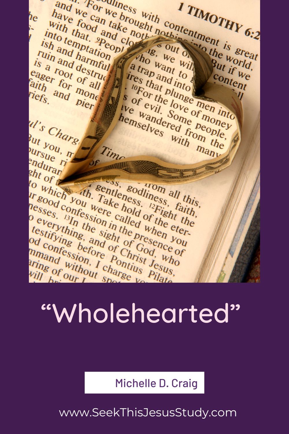 “Wholehearted” by Michelle D. Craig - Seek This Jesus Study