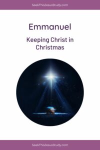 Emmanuel: Keeping Christ in Christmas Day #12 - Seek This Jesus Study