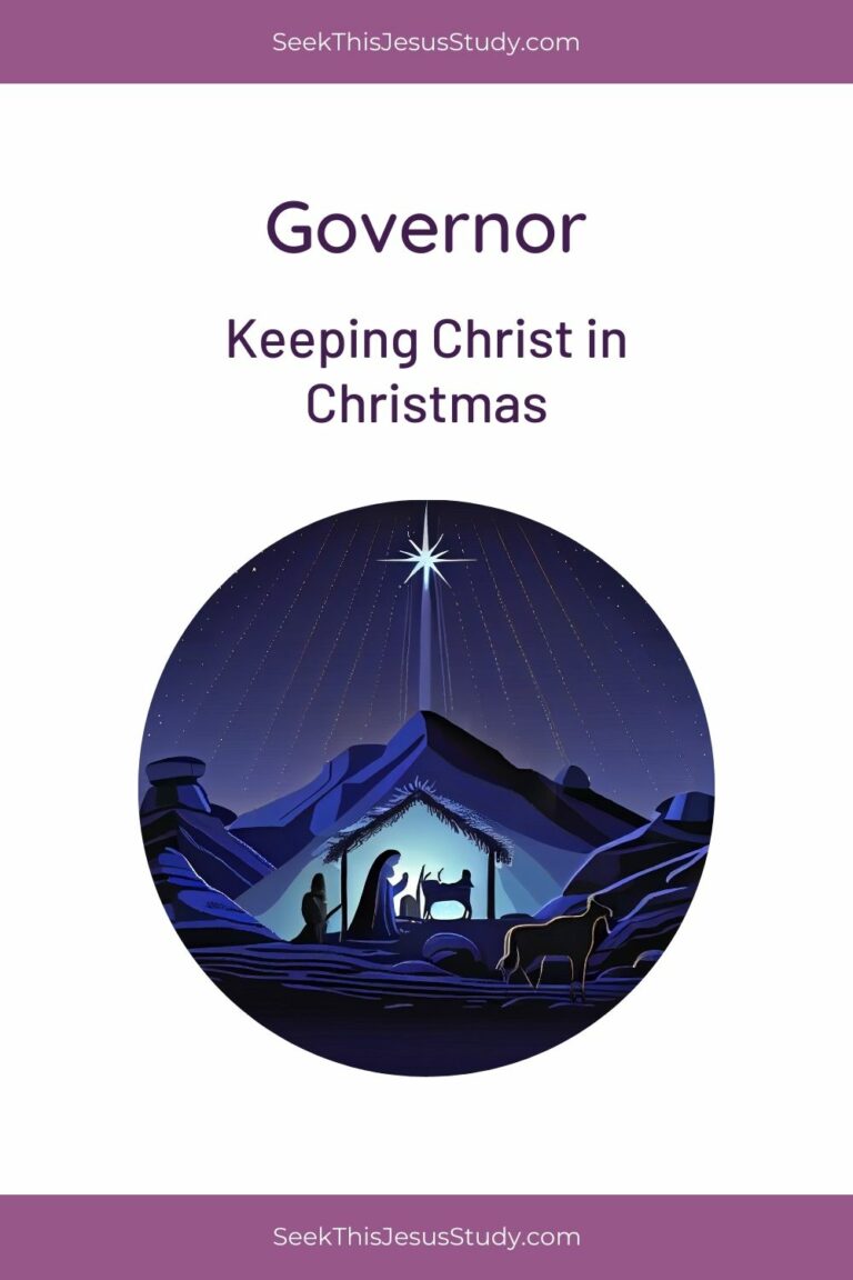 Governor: Keeping Christ in Christmas Day #18 - Seek This Jesus Study