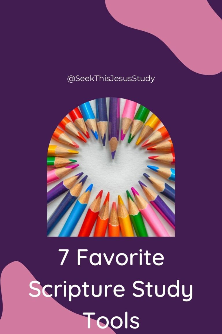 7 Favorite Scripture Study Tools - Seek This Jesus Study
