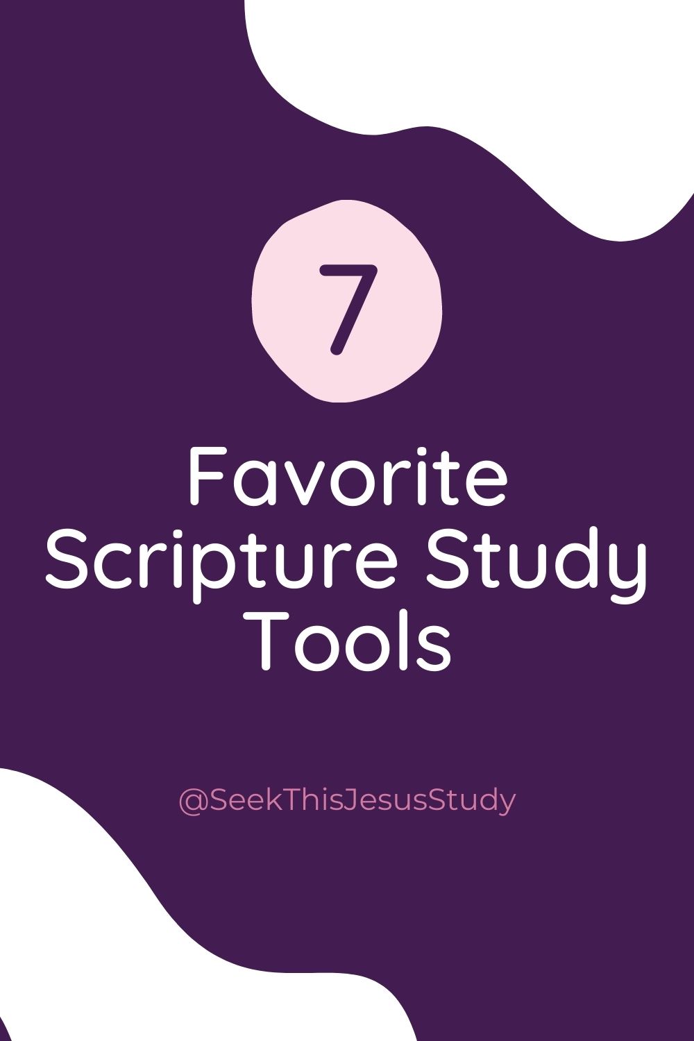 7 Favorite Scripture Study Tools - Seek This Jesus Study