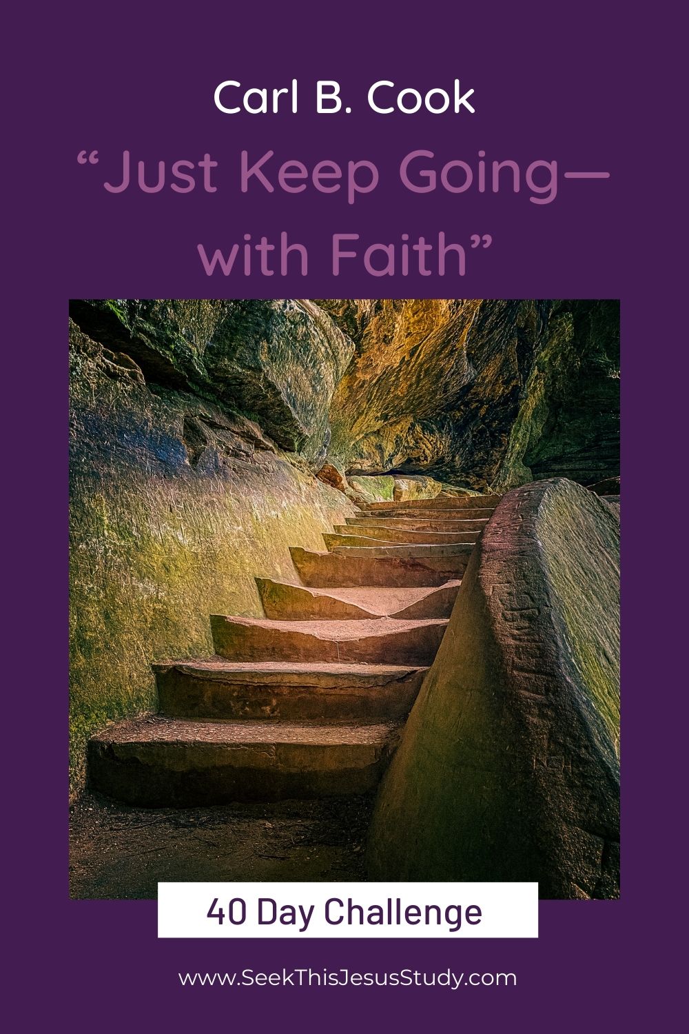 “Just Keep Going—with Faith” by Carl B. Cook - Seek This Jesus Study