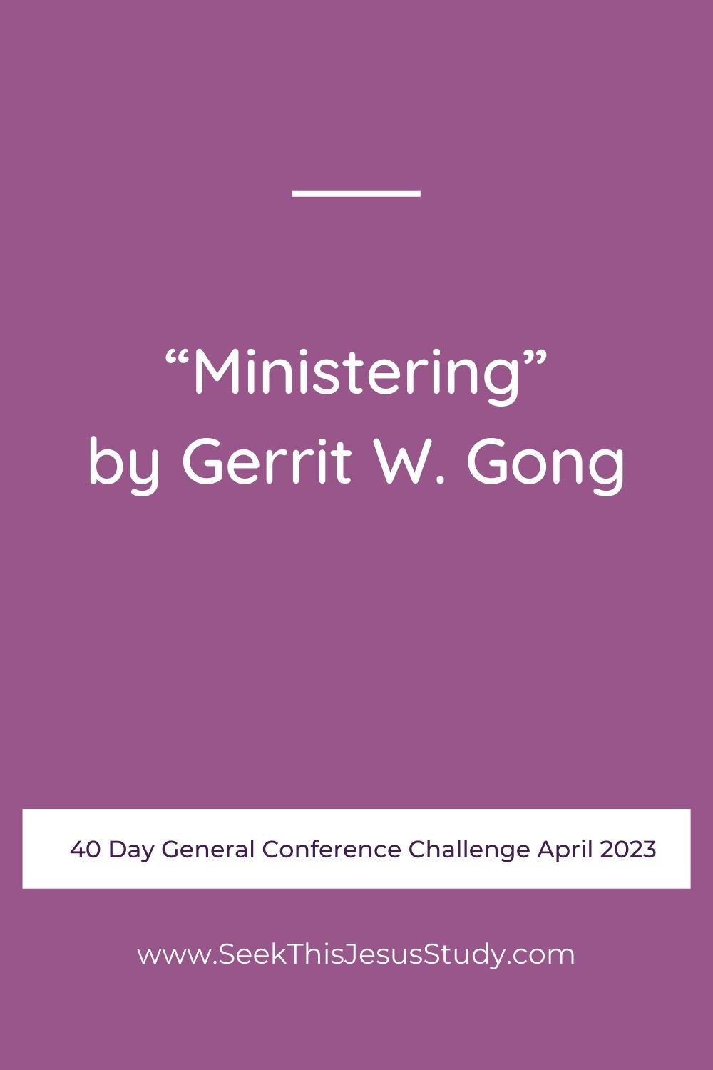 “Ministering” by Gerrit W. Gong - Seek This Jesus Study