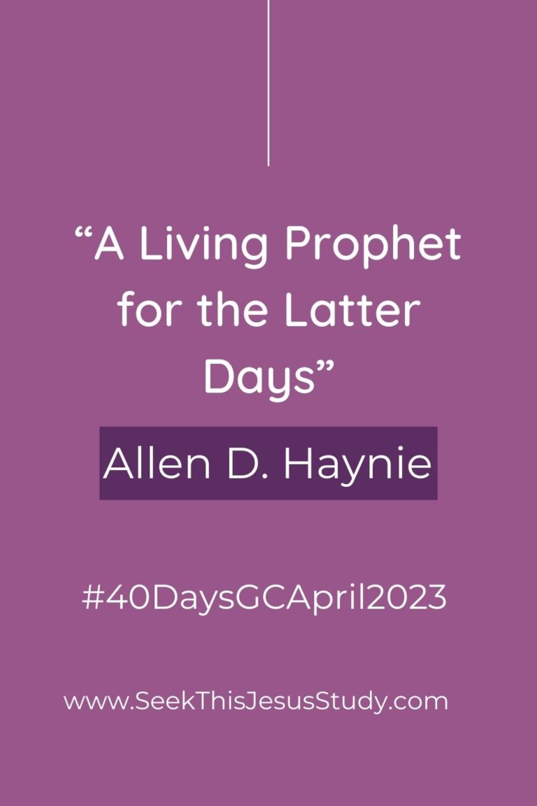 “A Living Prophet for the Latter Days” by Allen D. Haynie - Seek This ...