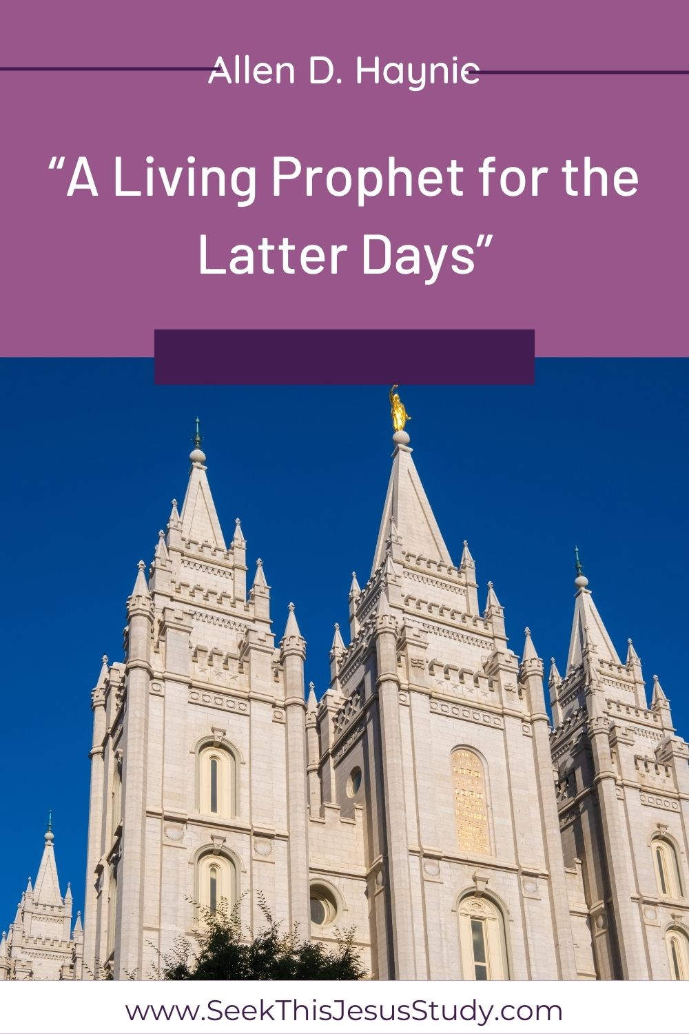 “A Living Prophet for the Latter Days” by Allen D. Haynie - Seek This ...