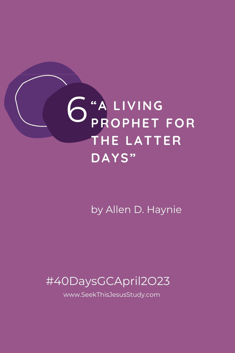 “A Living Prophet for the Latter Days” by Allen D. Haynie - Seek This ...