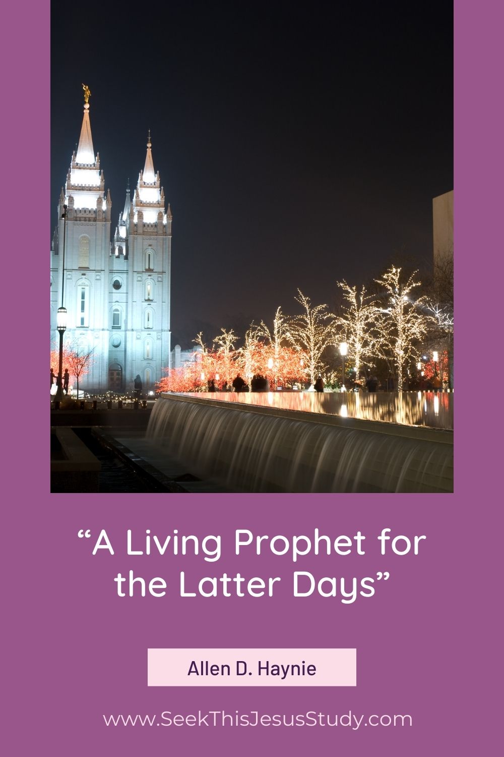 “A Living Prophet for the Latter Days” by Allen D. Haynie - Seek This ...