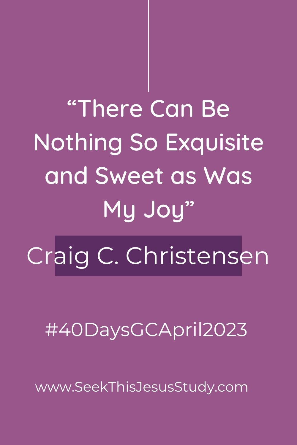 “There Can Be Nothing So Exquisite and Sweet as Was My Joy” by Craig C ...