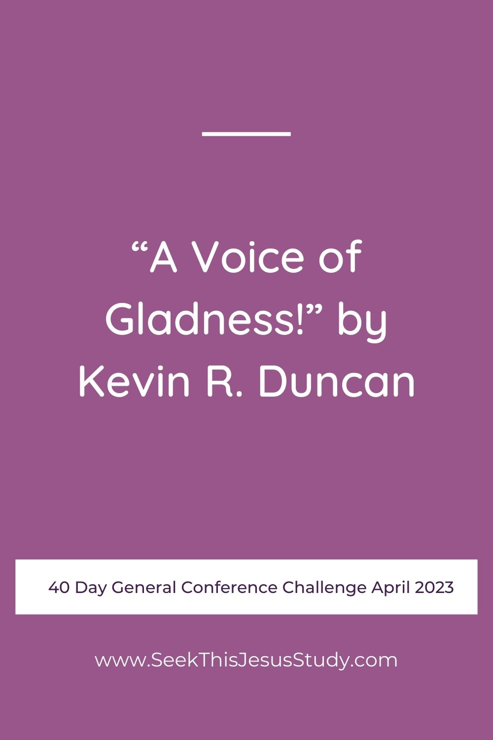 “A Voice of Gladness” by Kevin R. Duncan - Seek This Jesus Study