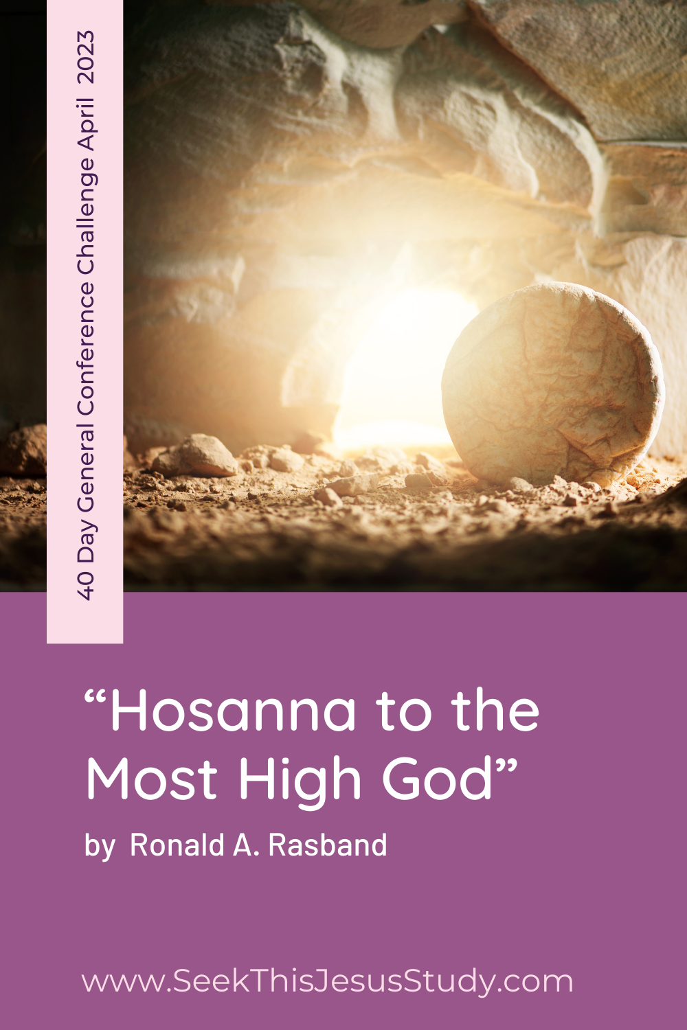 “Hosanna to the Most High God” by Ronald A. Rasband - Seek This Jesus Study