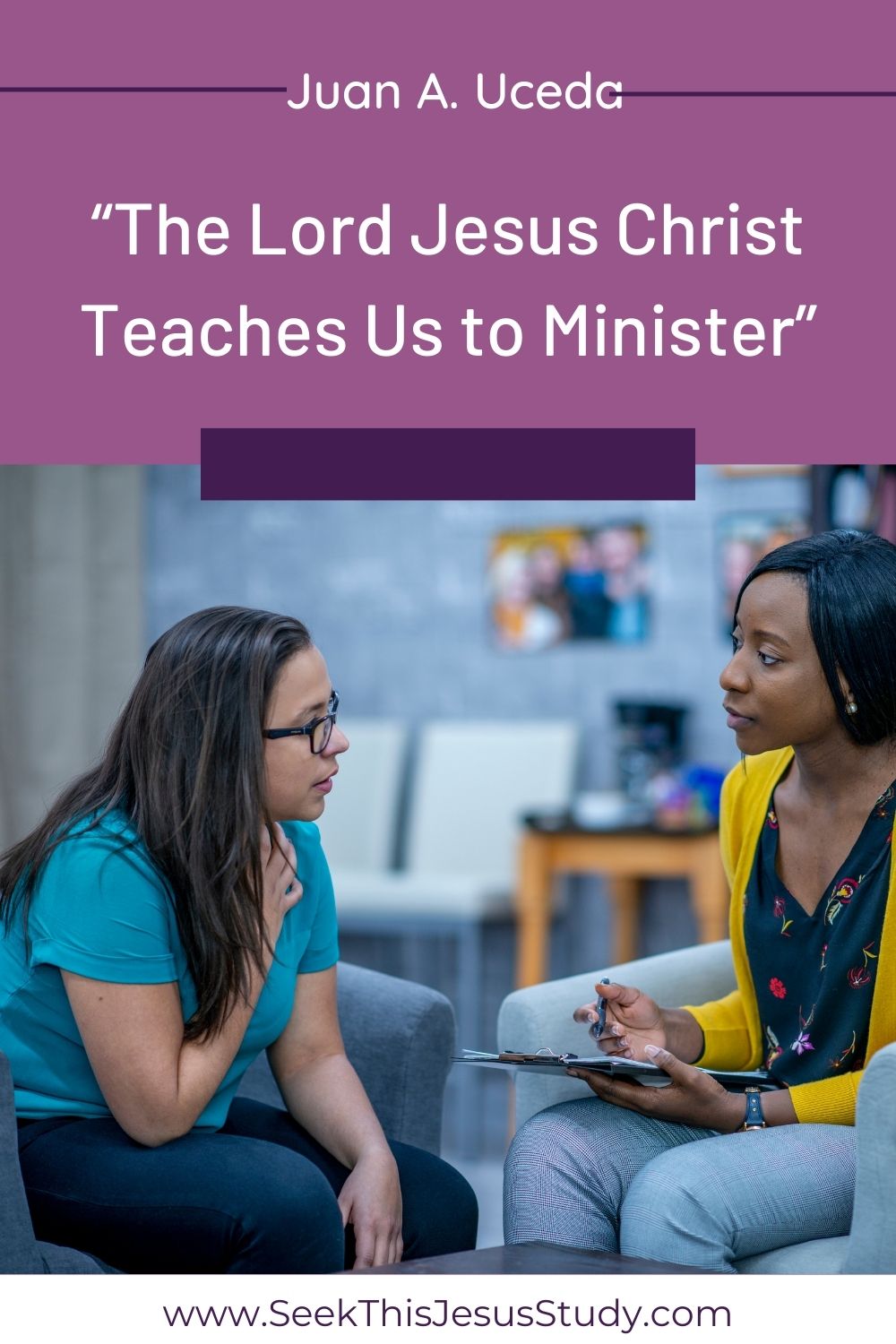 “The Lord Jesus Christ Teaches Us to Minister” by Juan A. Uceda - Seek ...