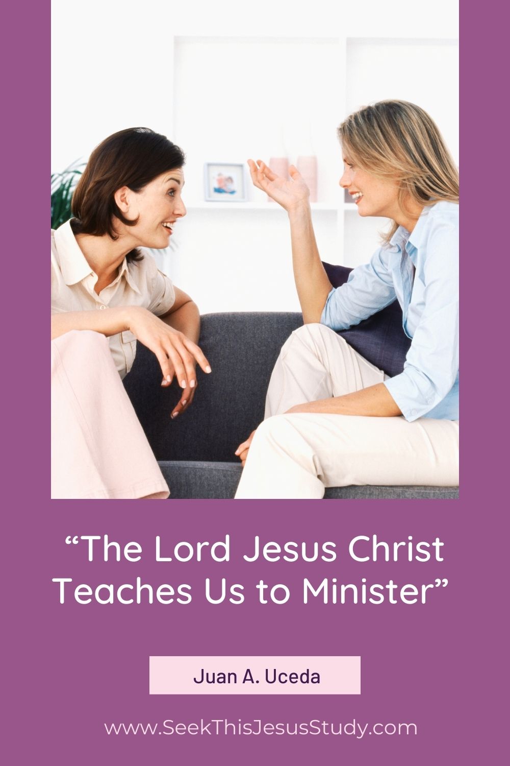 “The Lord Jesus Christ Teaches Us to Minister” by Juan A. Uceda - Seek ...