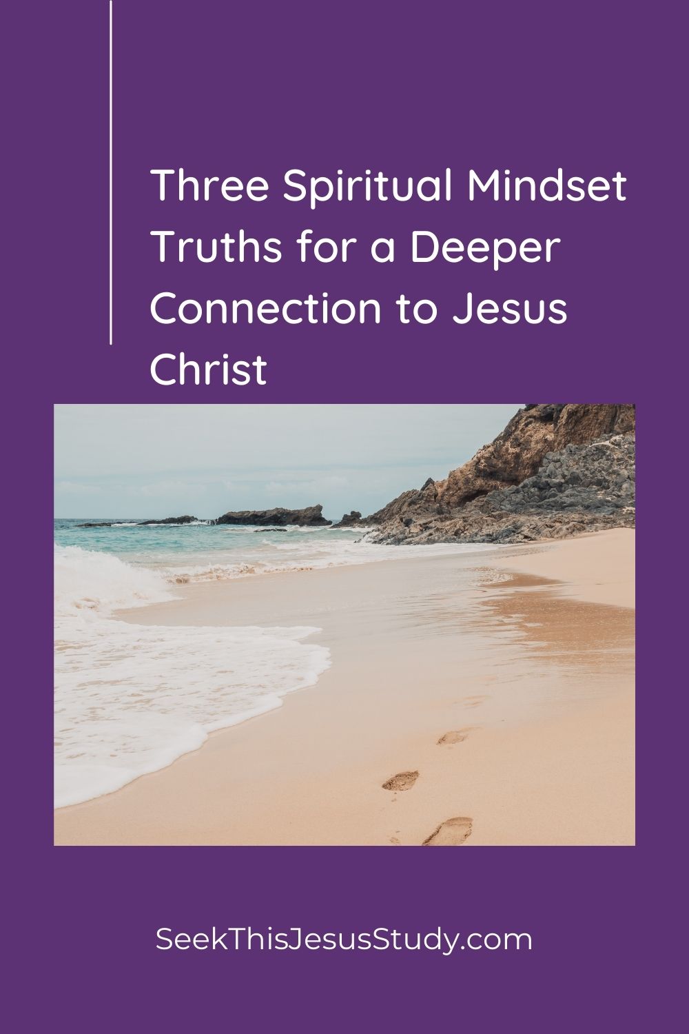 Three Spiritual Mindset Truths for a Deeper Connection to Jesus Christ ...