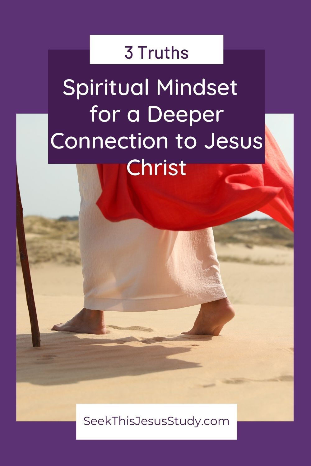Three Spiritual Mindset Truths for a Deeper Connection to Jesus Christ ...