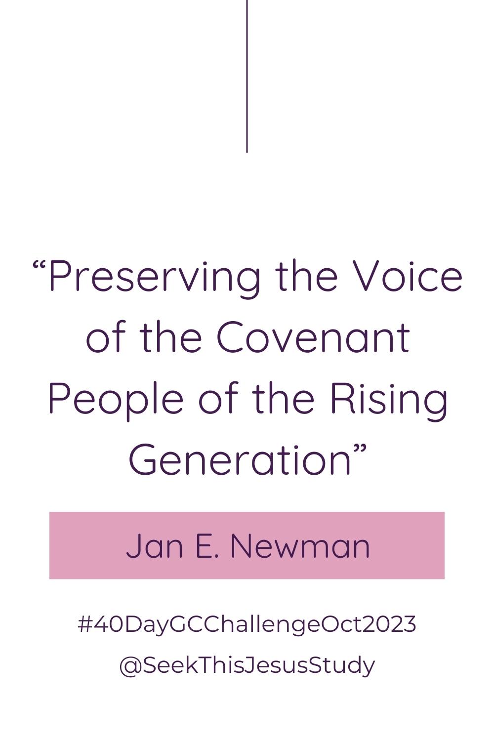 “Preserving the Voice of the Covenant People of the Rising Generation ...