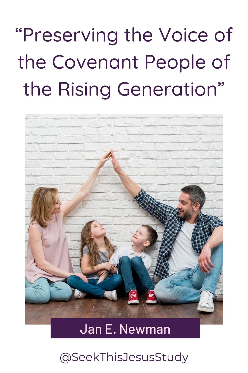 “Preserving the Voice of the Covenant People of the Rising Generation ...