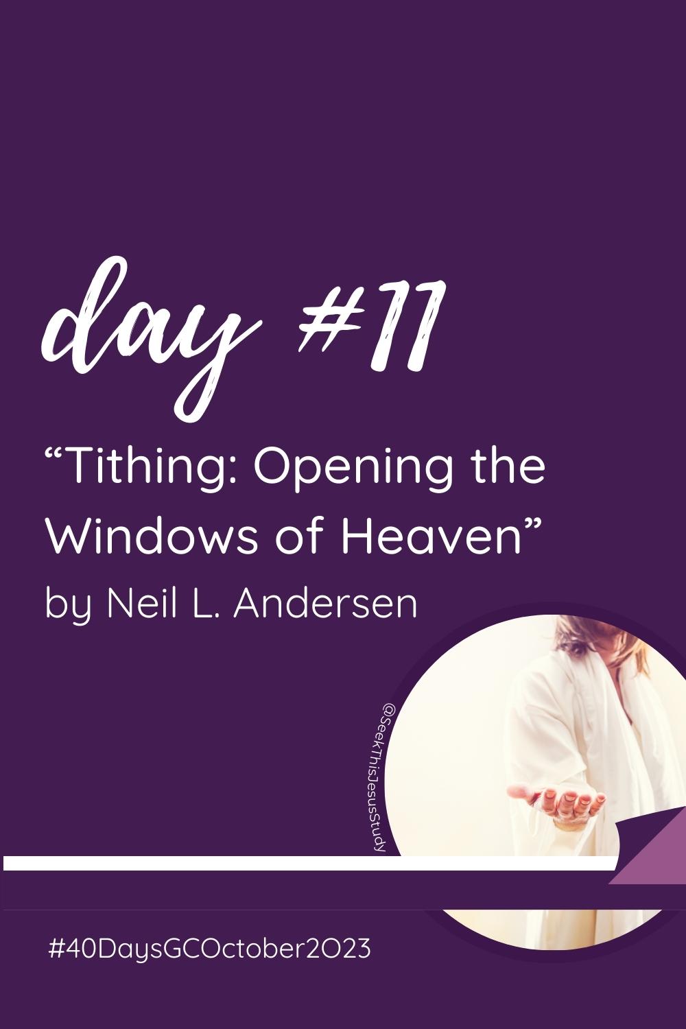 “Tithing: Opening the Windows of Heaven” by Neil L. Andersen - Seek ...