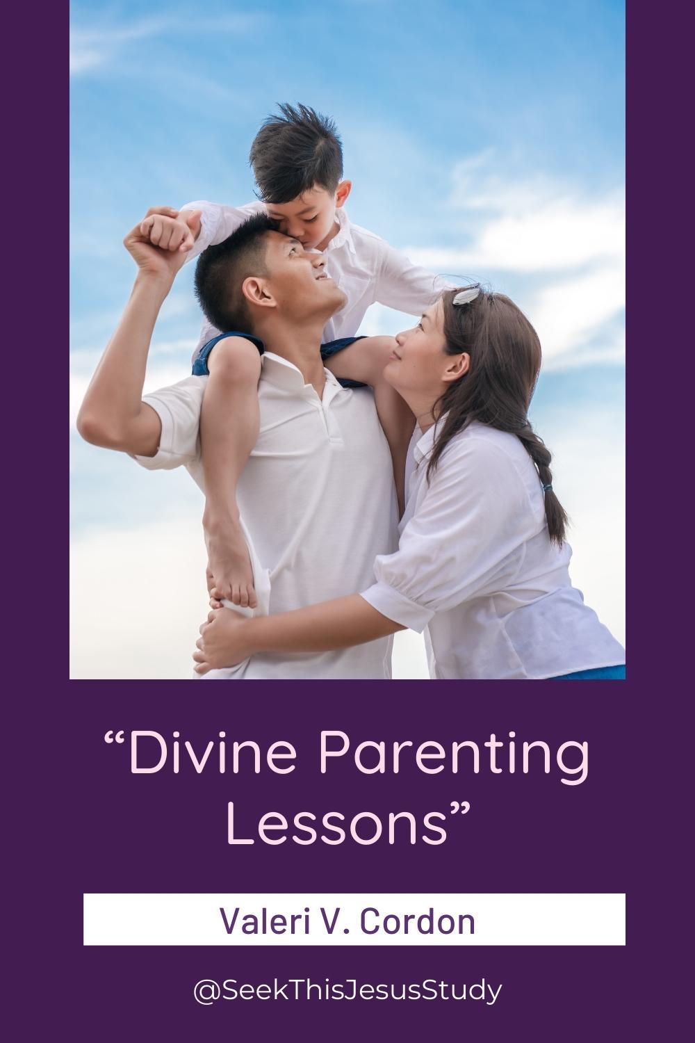 “Divine Parenting Lessons” by Valeri V. Cordon - Seek This Jesus Study