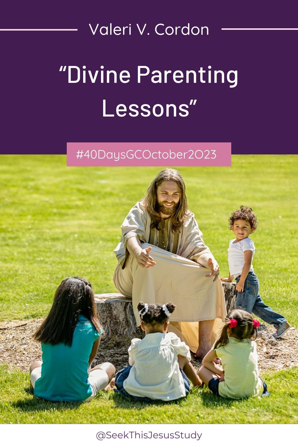 “Divine Parenting Lessons” by Valeri V. Cordon - Seek This Jesus Study
