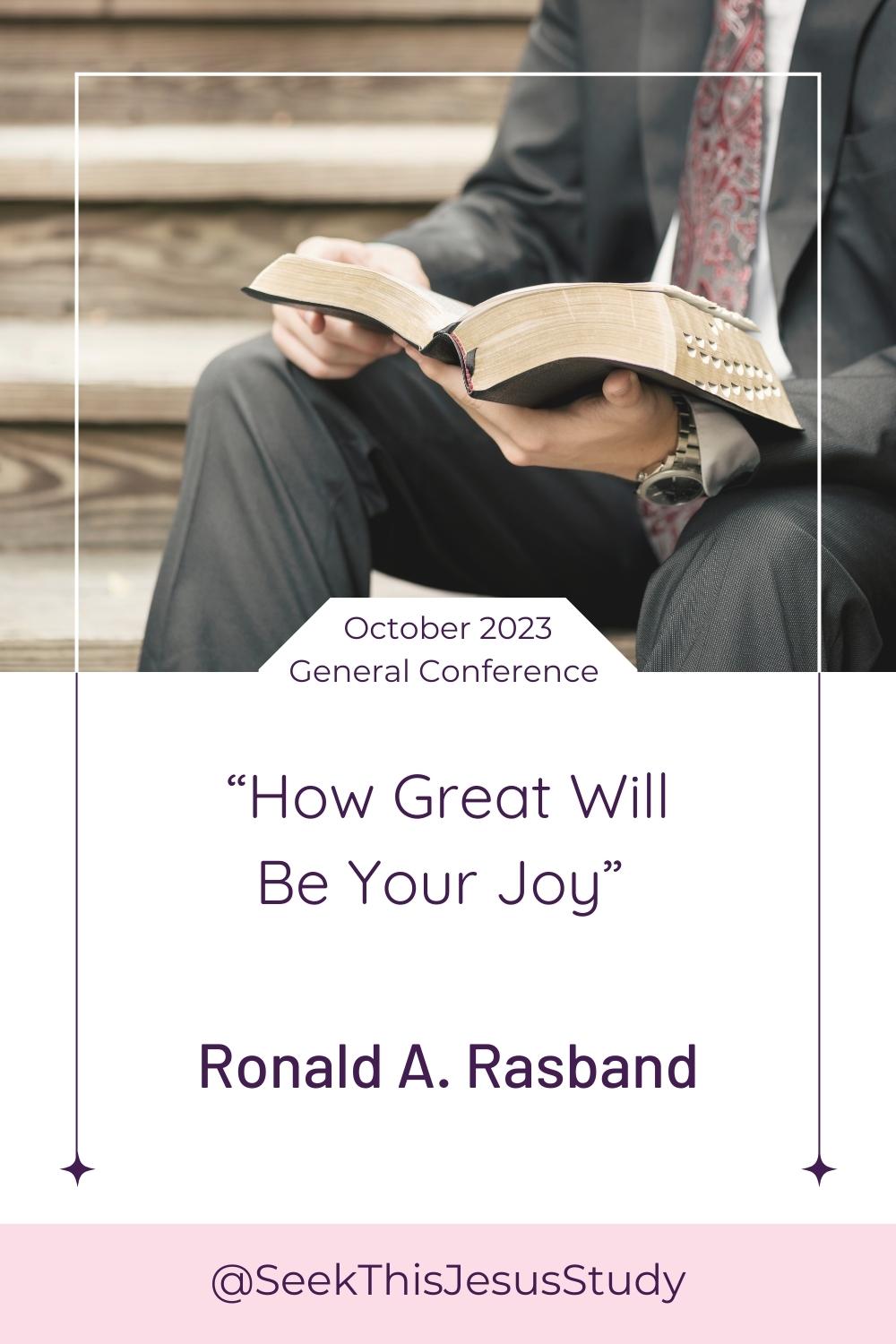 “How Great Will Be Your Joy” by Ronald A. Rasband - Seek This Jesus Study