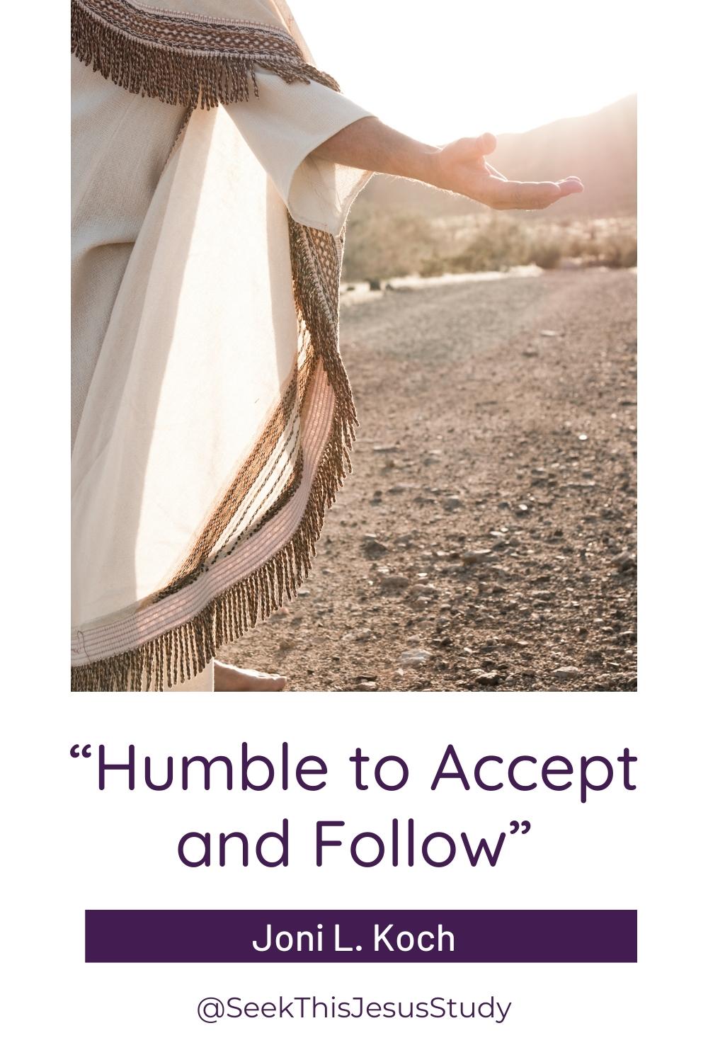 “Humble to Accept and Follow” by Joni L. Koch - Seek This Jesus Study
