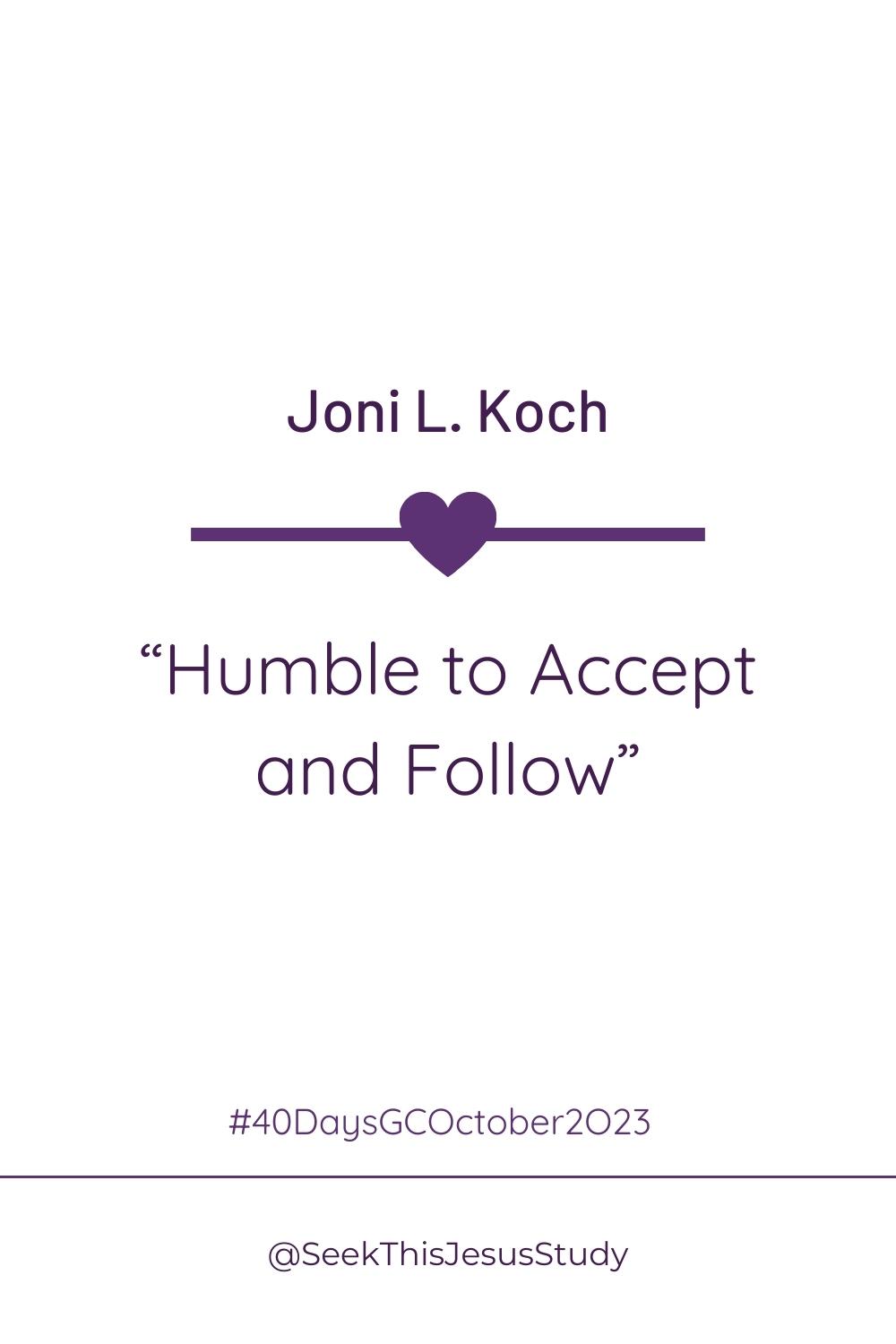 “Humble to Accept and Follow” by Joni L. Koch - Seek This Jesus Study