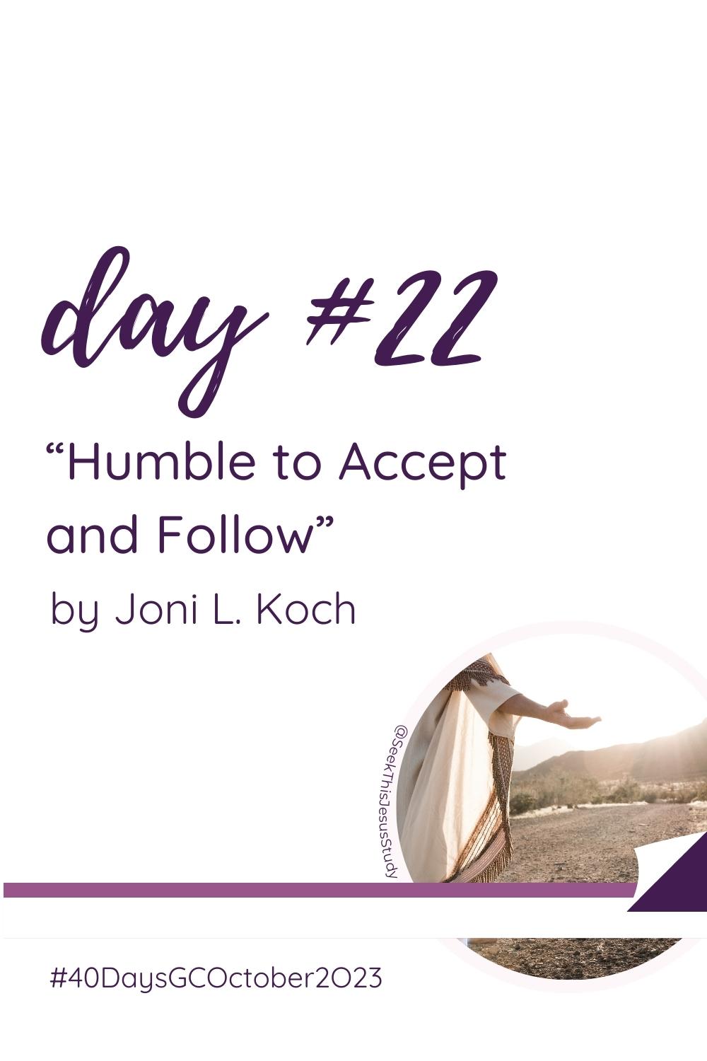 “Humble to Accept and Follow” by Joni L. Koch - Seek This Jesus Study