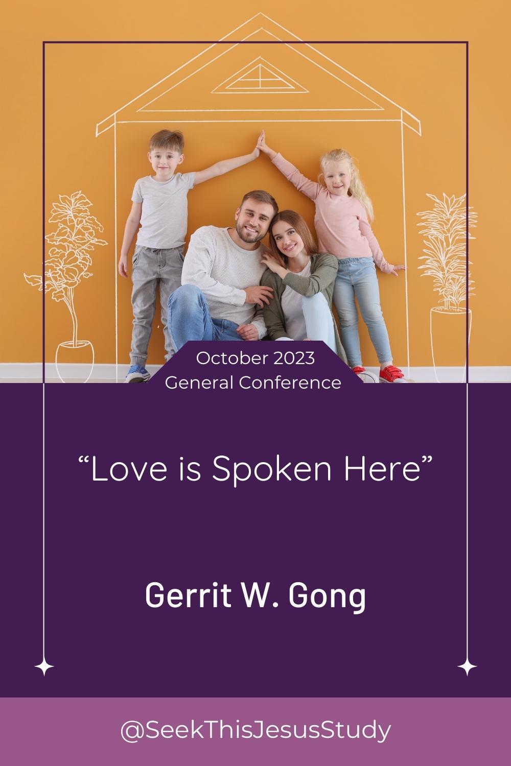 “Love is Spoken Here” by Gerrit W. Gong - Seek This Jesus Study