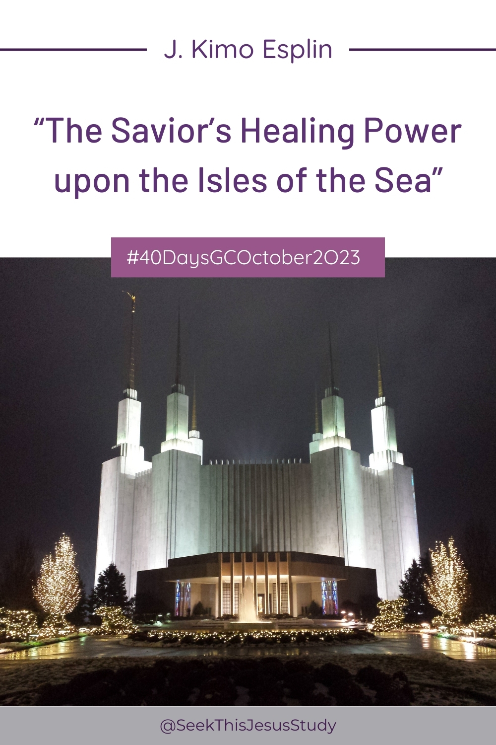 “The Savior’s Healing Power upon the Isles of the Sea” by J. Kimo Esplin - Seek This Jesus Study