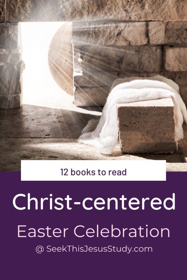 Celebrating a Christ-centered Easter: Top 12 Books For All Ages - Seek ...