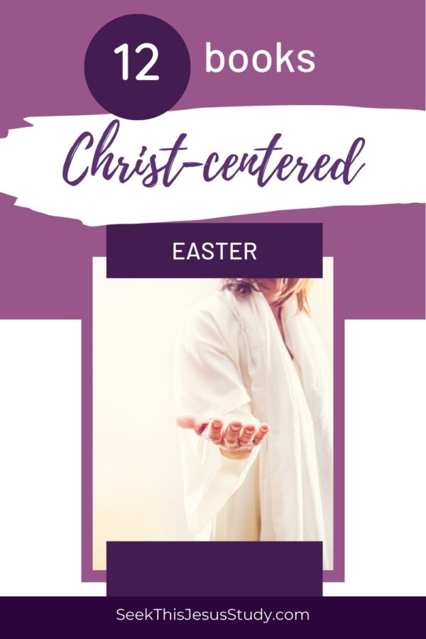 Celebrating a Christ-centered Easter: Top 12 Books For All Ages - Seek ...