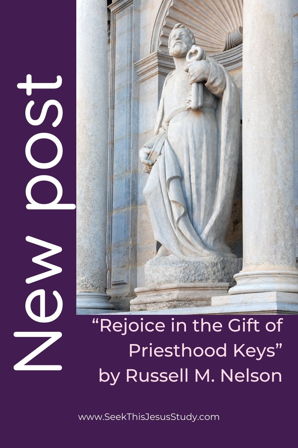 “Rejoice in the Gift of Priesthood Keys” by Russell M. Nelson - Seek This Jesus Study