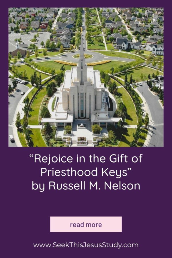 “Rejoice in the Gift of Priesthood Keys” by Russell M. Nelson - Seek ...