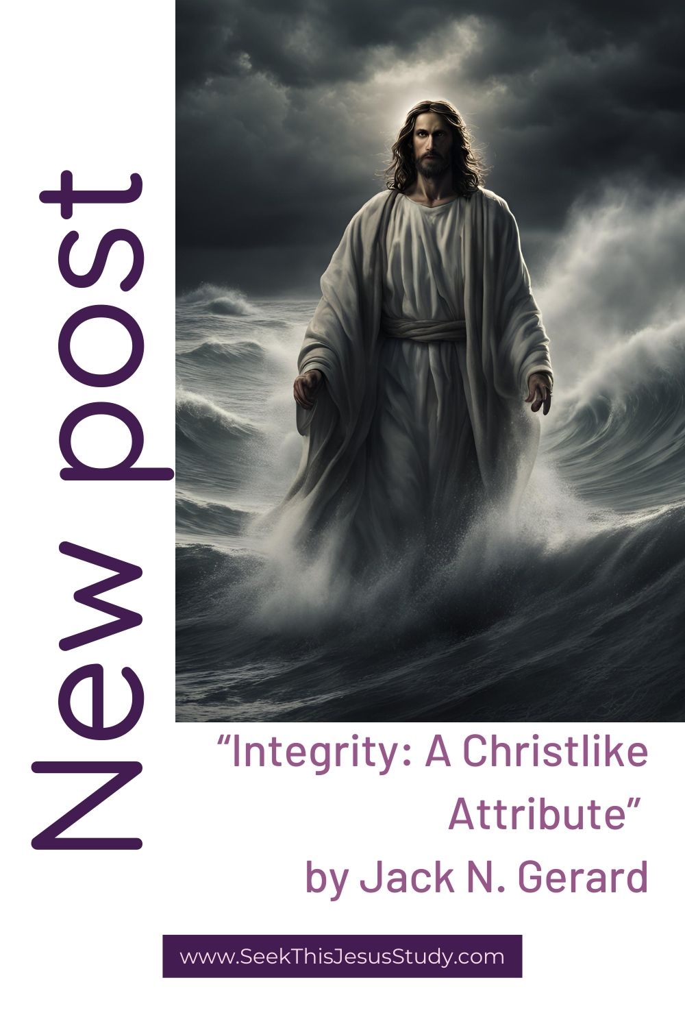 “Integrity: A Christlike Attribute” by Jack N. Gerard - Seek This Jesus ...