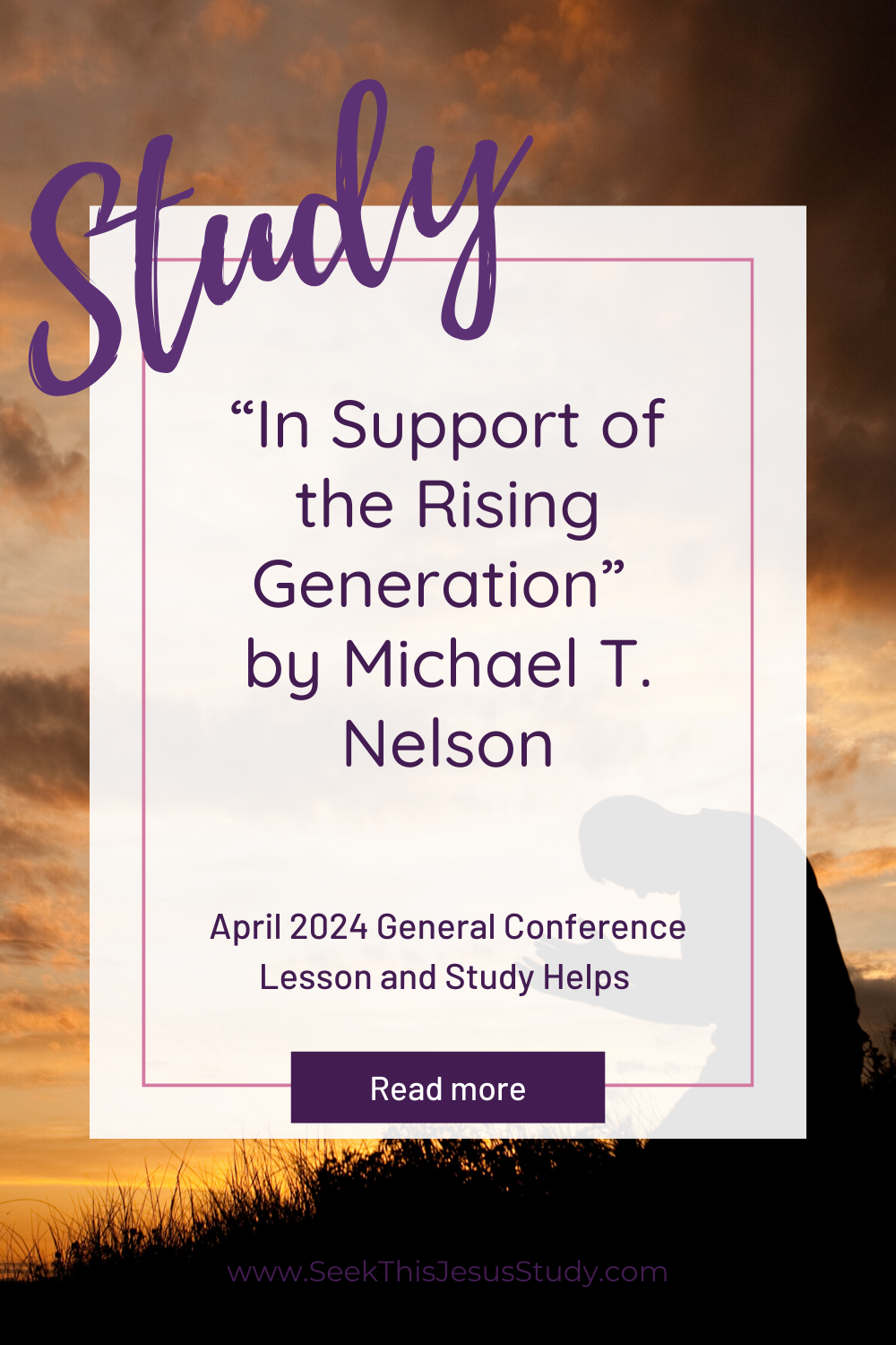 “In Support of the Rising Generation” by Michael T. Nelson - Seek This Jesus Study