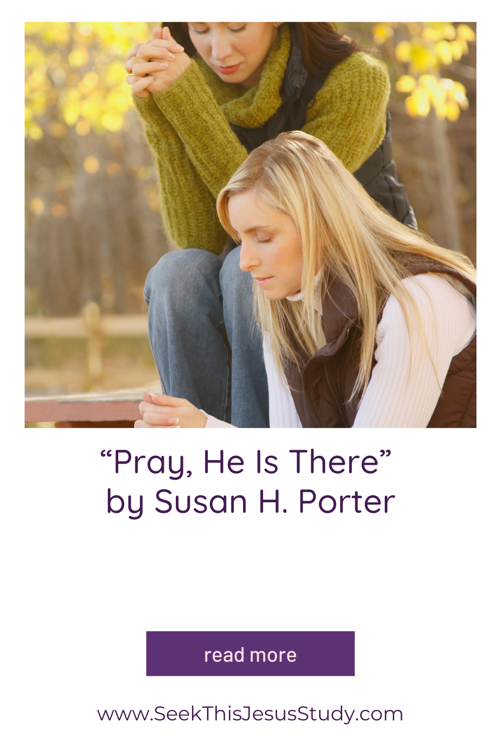 “Pray, He Is There” by Susan H. Porter - Seek This Jesus Study