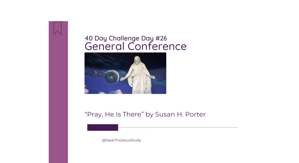 “Pray, He Is There” by Susan H. Porter - Seek This Jesus Study