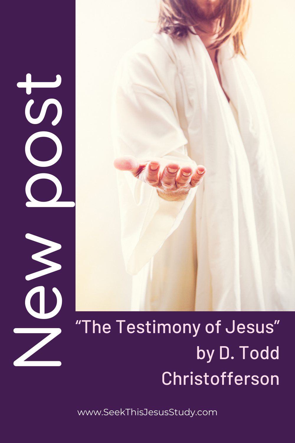 “The Testimony of Jesus” by D. Todd Christofferson - Seek This Jesus Study