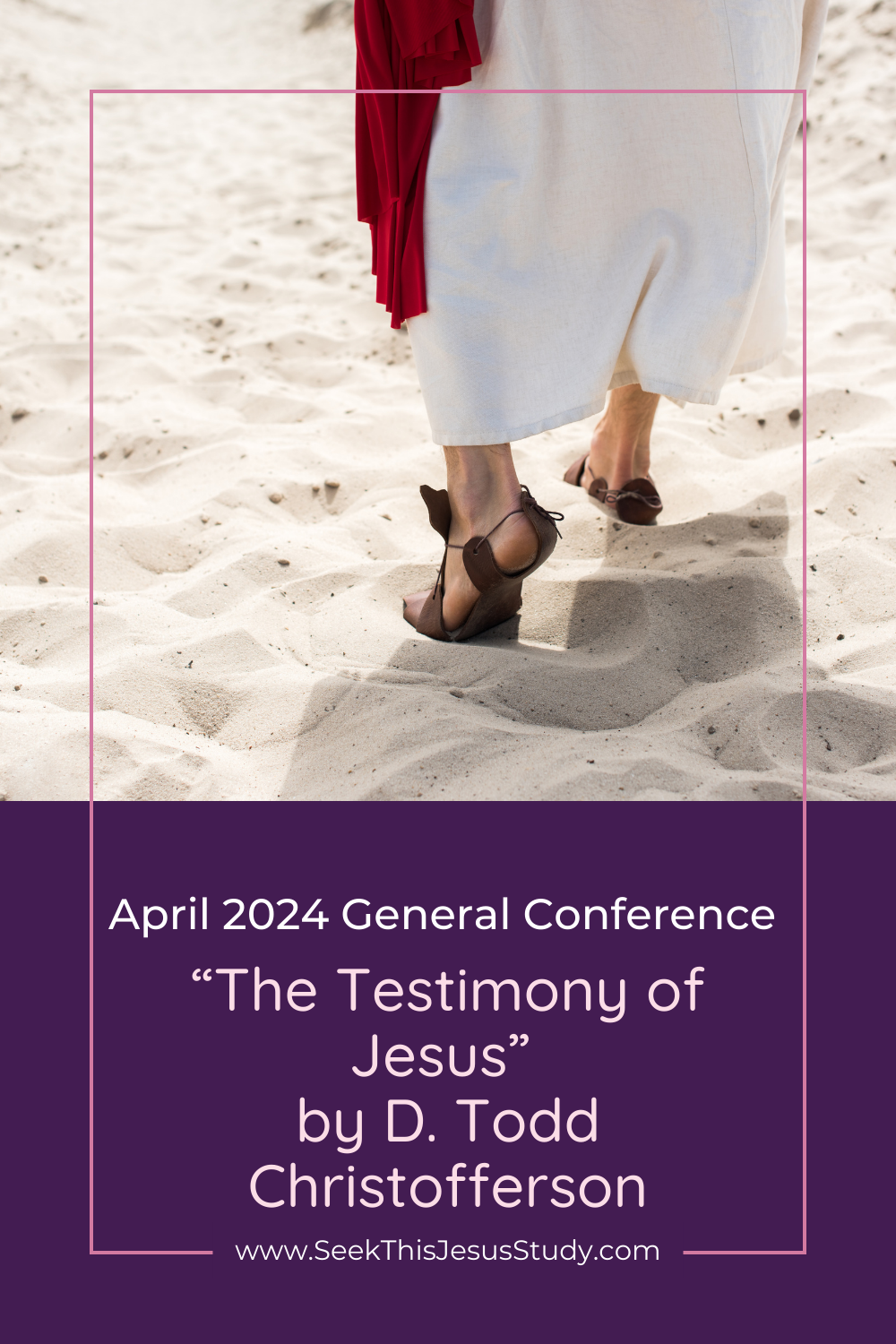 “The Testimony of Jesus” by D. Todd Christofferson - Seek This Jesus Study