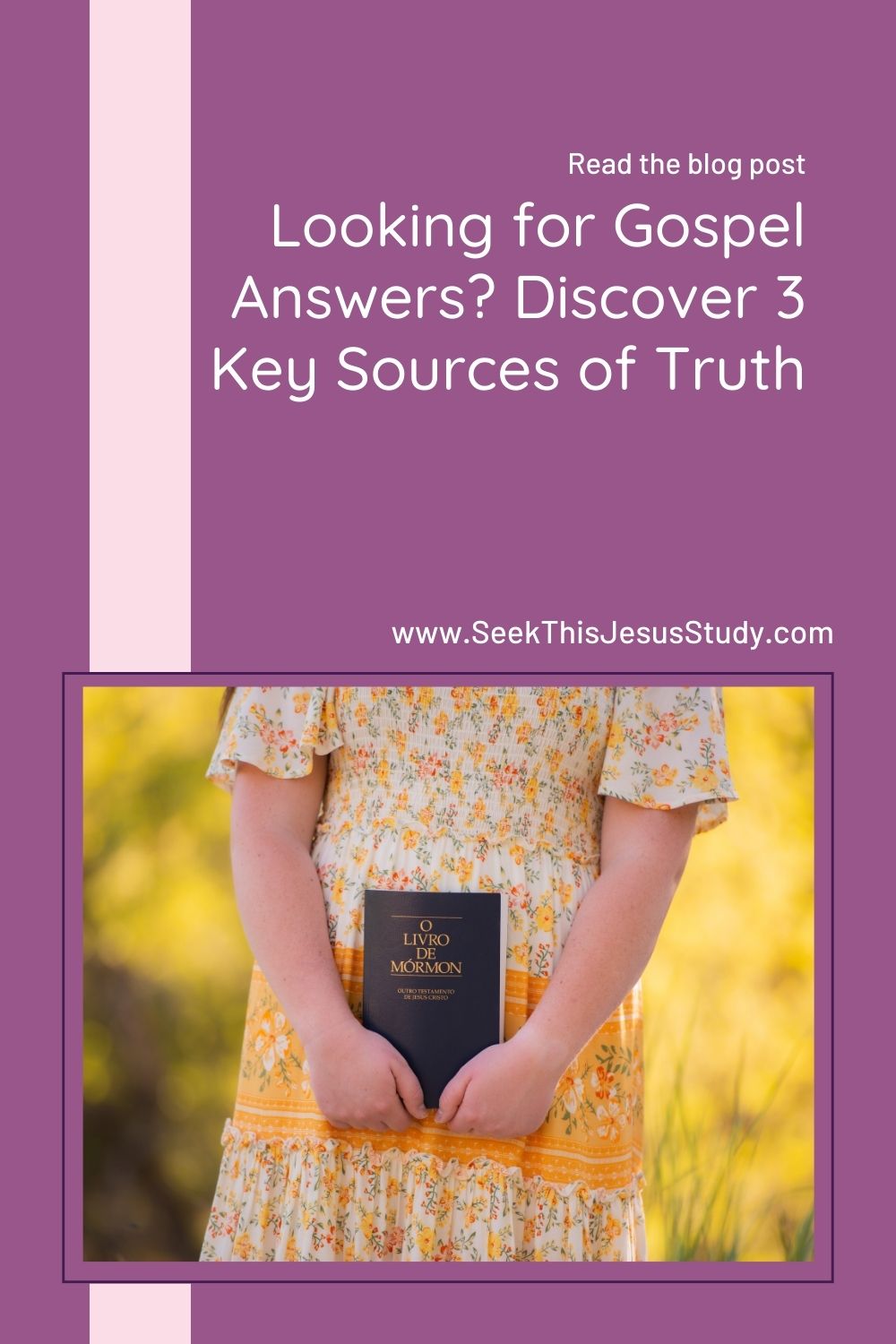 Discover the 3 Primary Sources of Truth in the Gospel of Jesus Christ ...