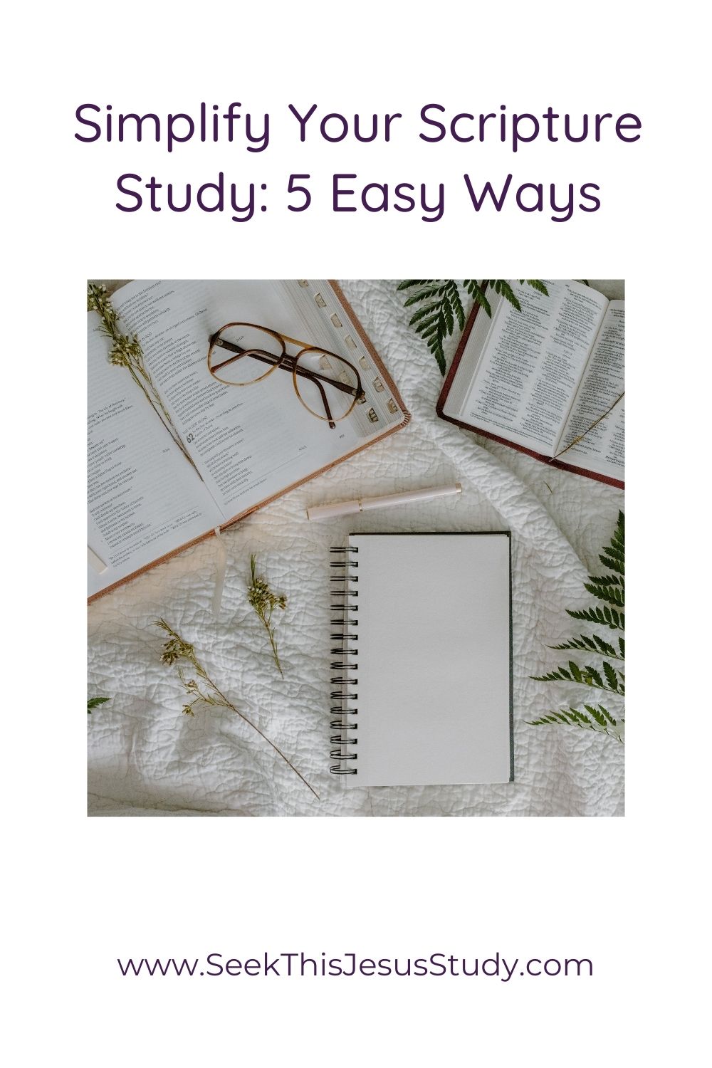 5 Powerful Ways to Simplify Your Scripture Study in 2025 - Seek This ...