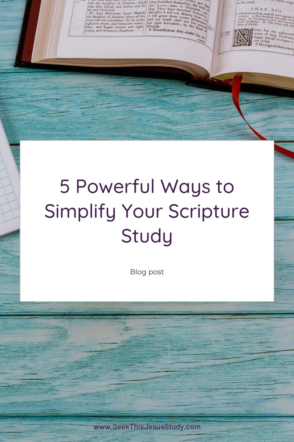 5 Powerful Ways to Simplify Your Scripture Study in 2025 - Seek This ...