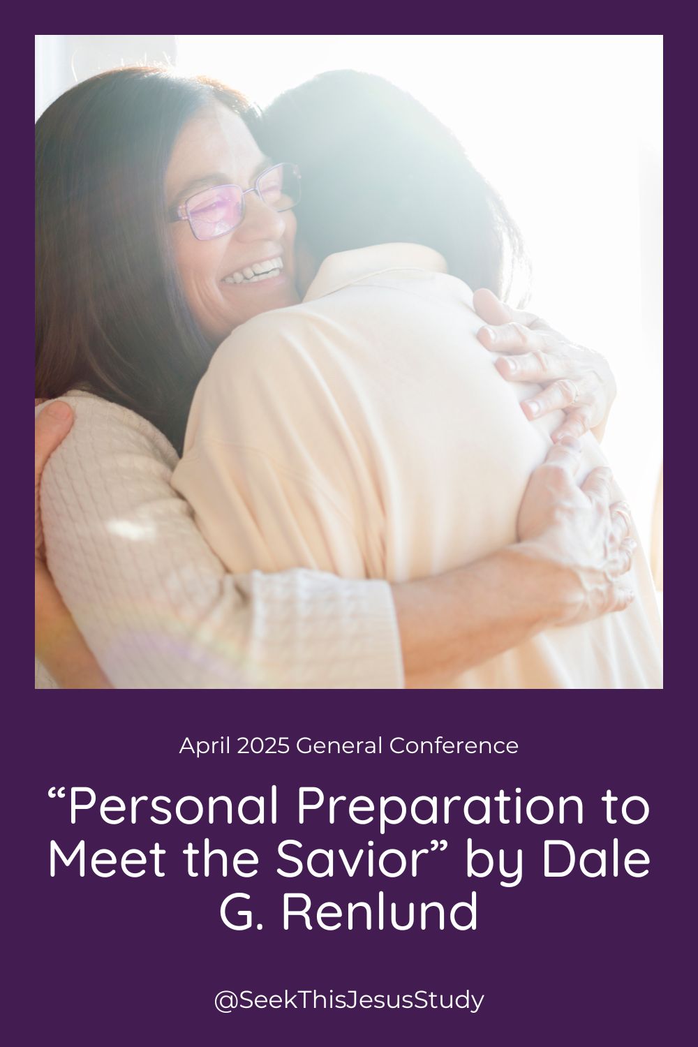 “Personal Preparation to Meet the Savior” by Dale G. Renlund - Seek ...