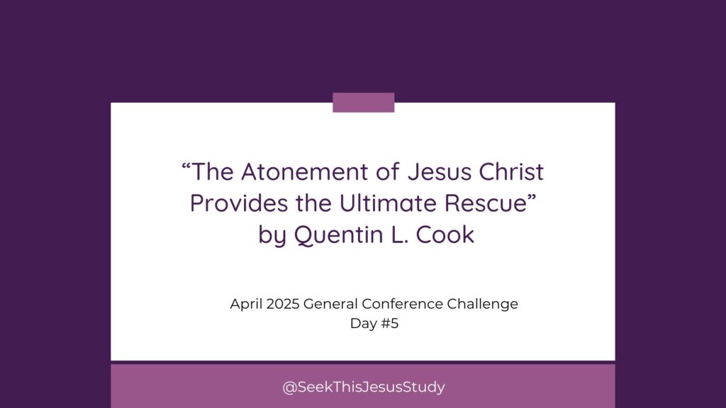 “The Atonement of Jesus Christ Provides the Ultimate Rescue” by Quentin ...
