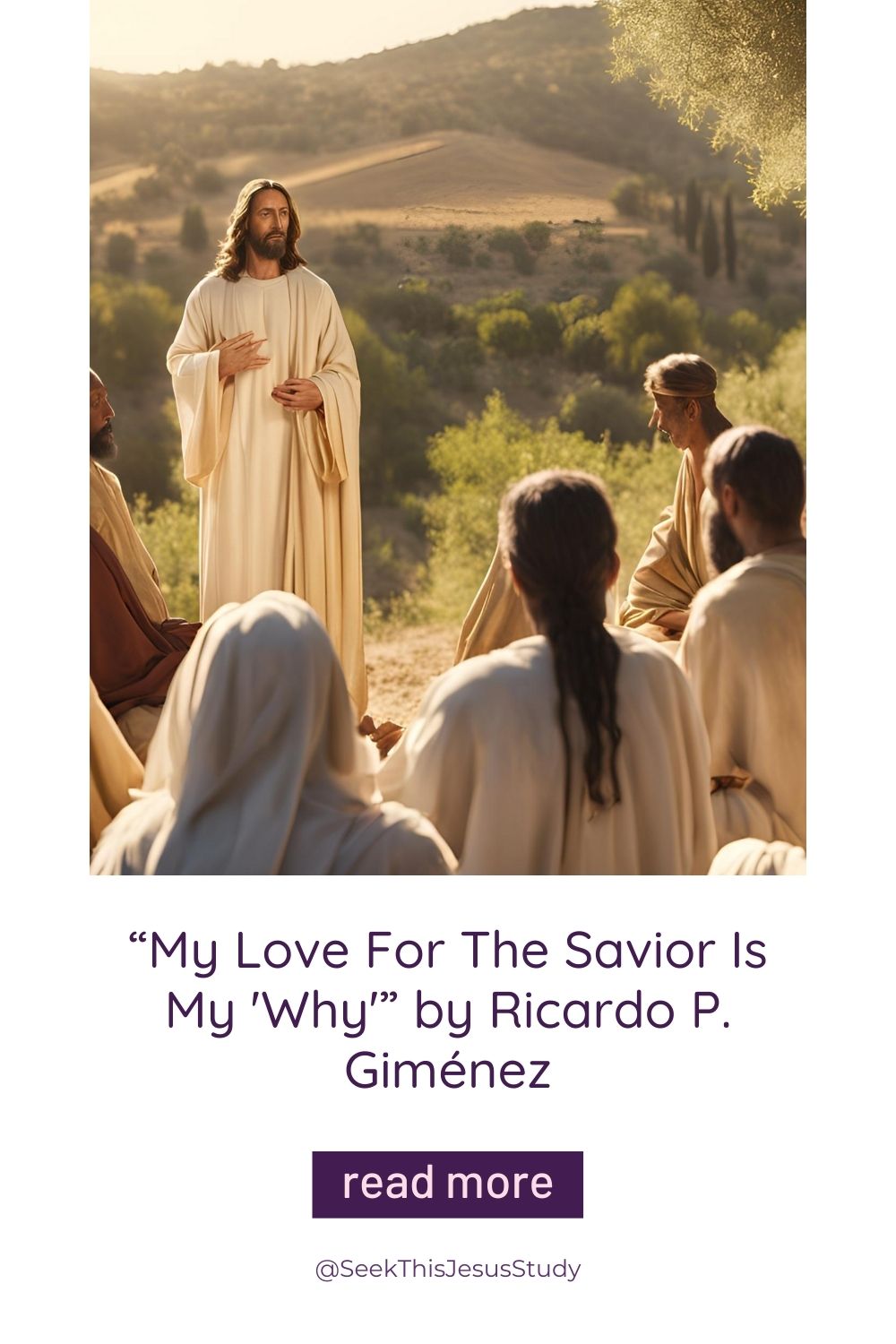“My Love For The Savior Is My ‘Why’” by Ricardo P. Giménez - Seek This ...