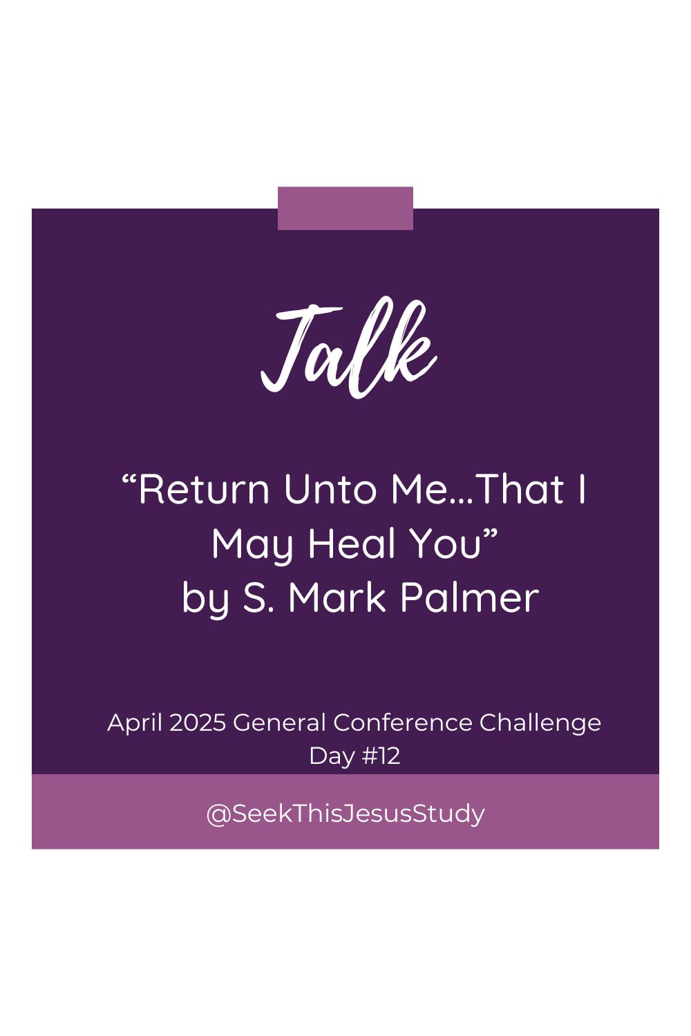 “Return Unto Me…That I May Heal You” by S. Mark Palmer - Seek This Jesus Study