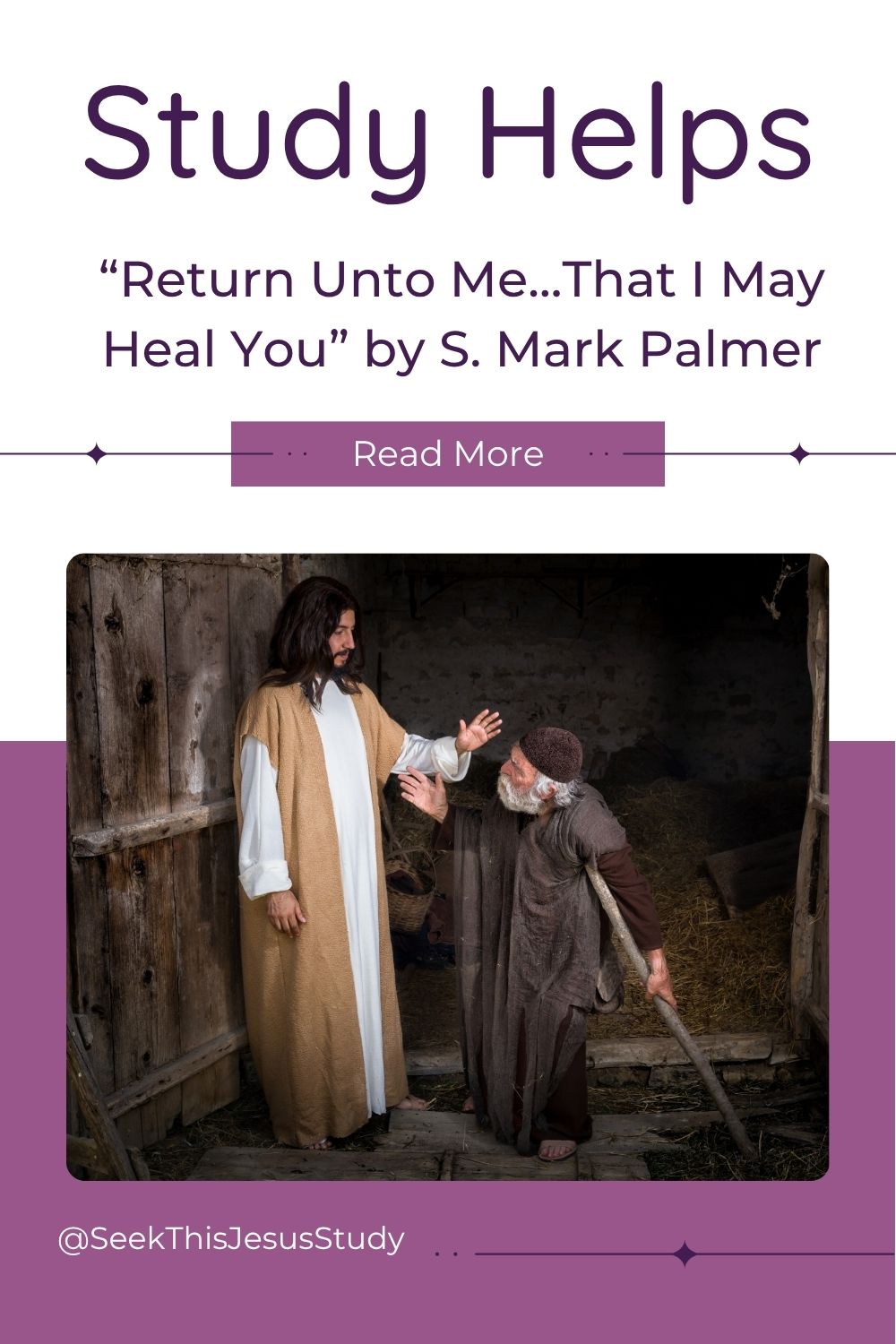 “Return Unto Me…That I May Heal You” by S. Mark Palmer - Seek This ...