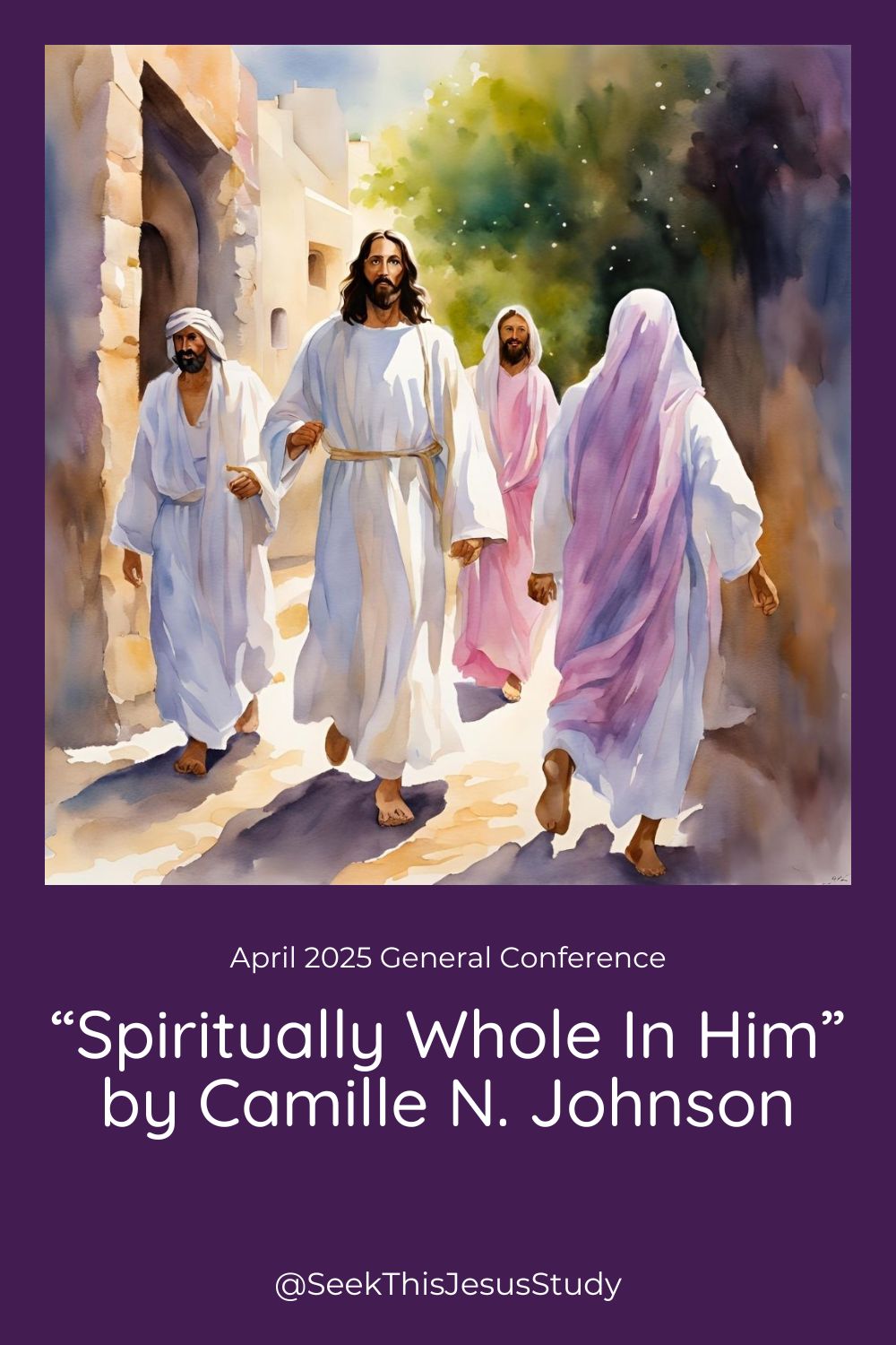 “Spiritually Whole In Him” by Camille N. Johnson - Seek This Jesus Study